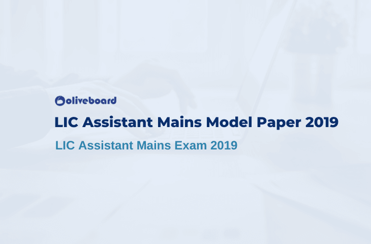 LIC Assistant Mains Model Paper 2019 | Practise Here - Oliveboard